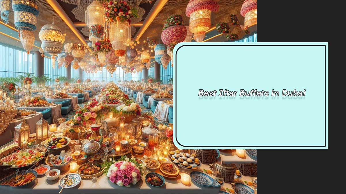 Top 10 Iftar Buffets in Dubai ⭐ (2024) | Dubai Bests